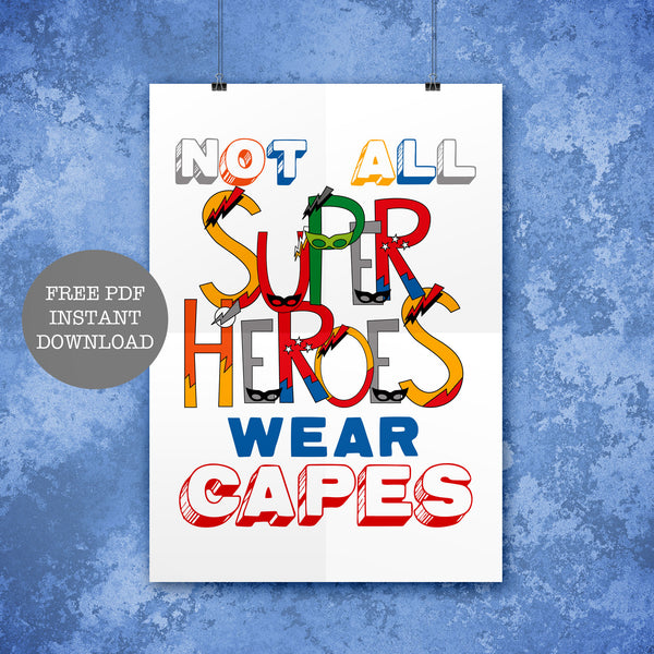 "Not All Superheroes Wear Capes" Inspirational Print: Free Download ...