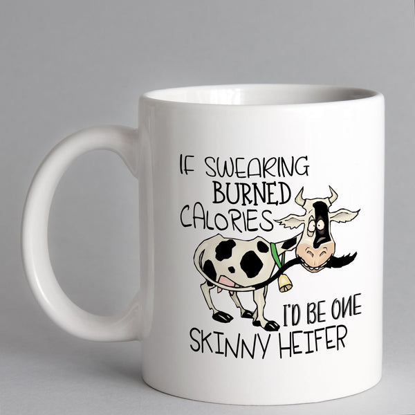 If Swearing Burned Calories I'd Be One Skinny Heifer Funny Cow Mug from ...